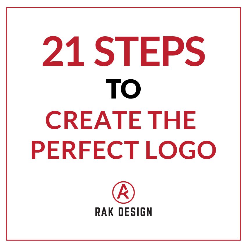 21 Steps To The perfect Logo Design - Rak Design